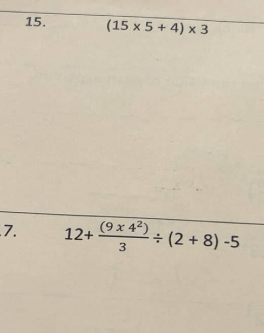 Solved: (15* 5+4)* 3 7. 12+ ((9* 4^2))/3 / (2+8)-5 [Math]
