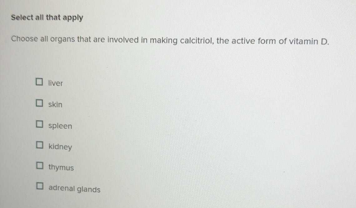 Solved: Select all that apply Choose all organs that are involved in ...