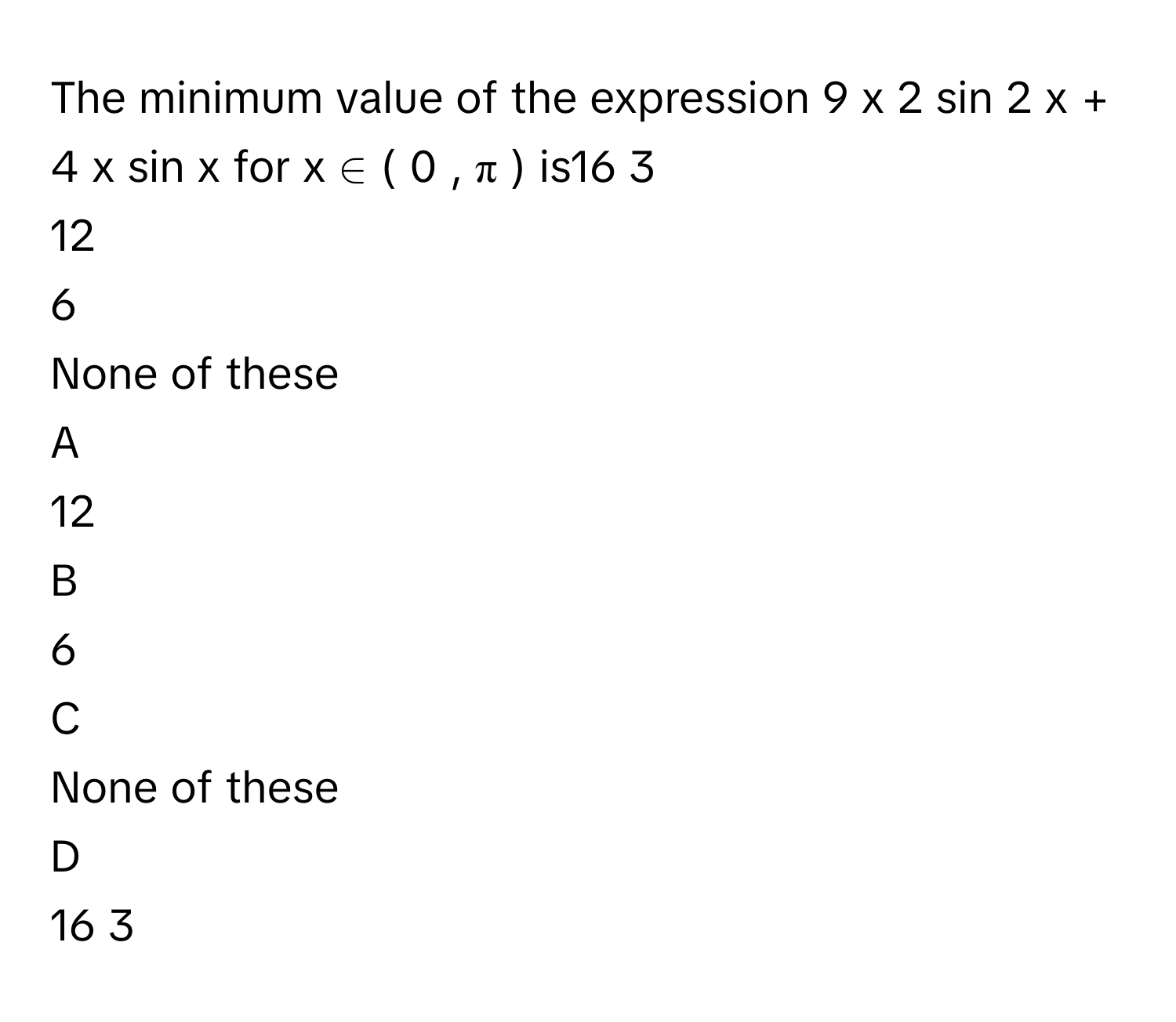 Solved: The minimum value of the expression 9 x 2 sin 2 x + 4 x sin x ...