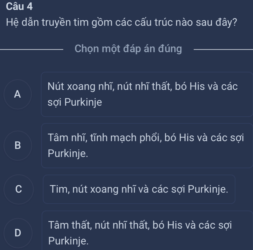 Giải quyết:Hệ dẫn truyền tim gồm các cấu trúc nào sau đây? Chọn một đáp ...