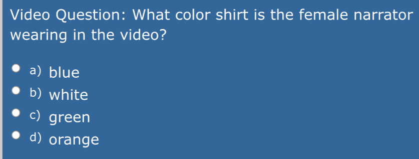 Solved: Video Question: What color shirt is the female narrator wearing ...