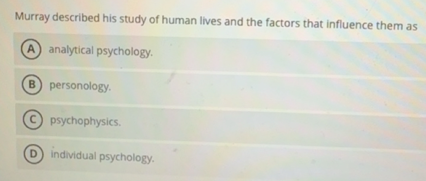 Solved: Murray described his study of human lives and the factors that ...