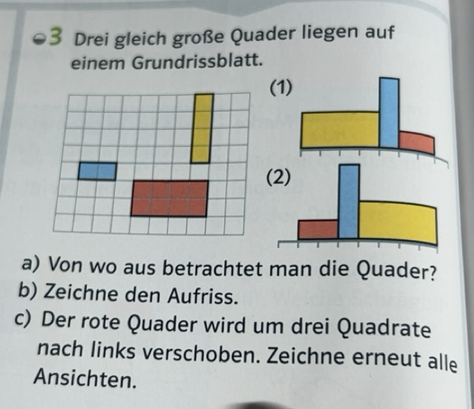 Gelöst:Drei gleich große Quader liegen auf einem Grundrissblatt. (1 a ...