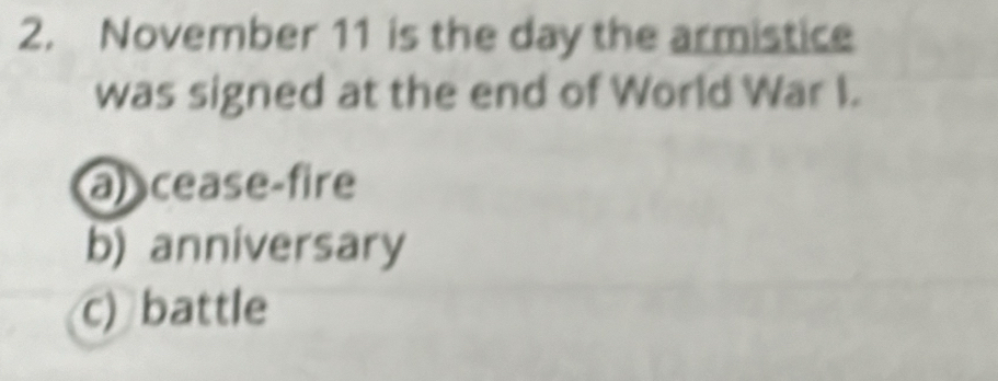 Solved: November 11 is the day the armistice was signed at the end of ...