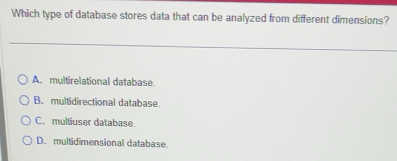 Solved: Which type of database stores data that can be analyzed from ...
