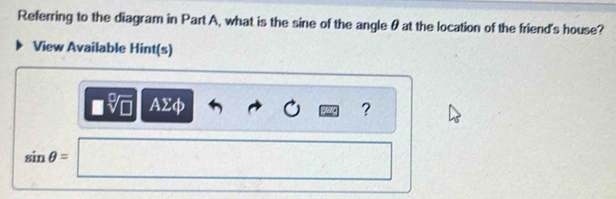 Solved: Referring to the diagram in Part A, what is the sine of the ...