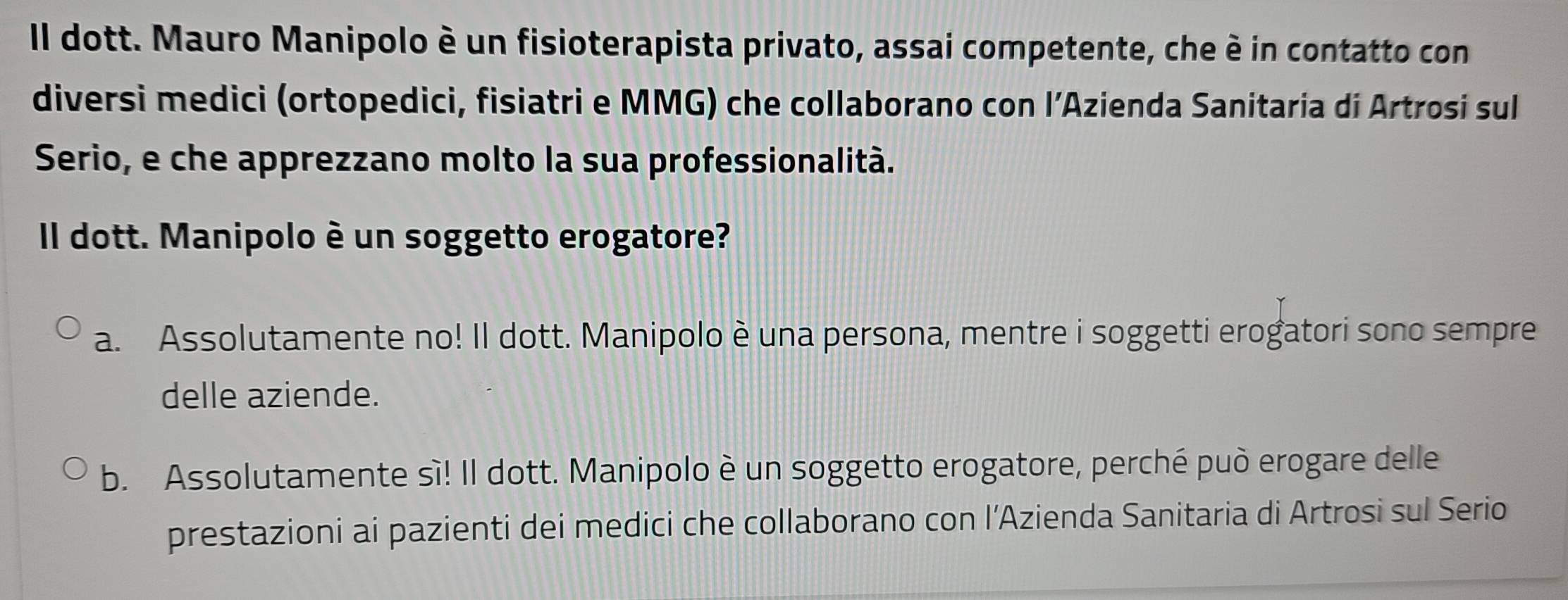 Risolto:Il dott. Mauro Manipolo è un fisioterapista privato, assai ...