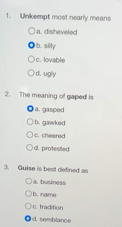 Solved: Unkempt most nearly means a. disheveled b. silly c. lovable d ...