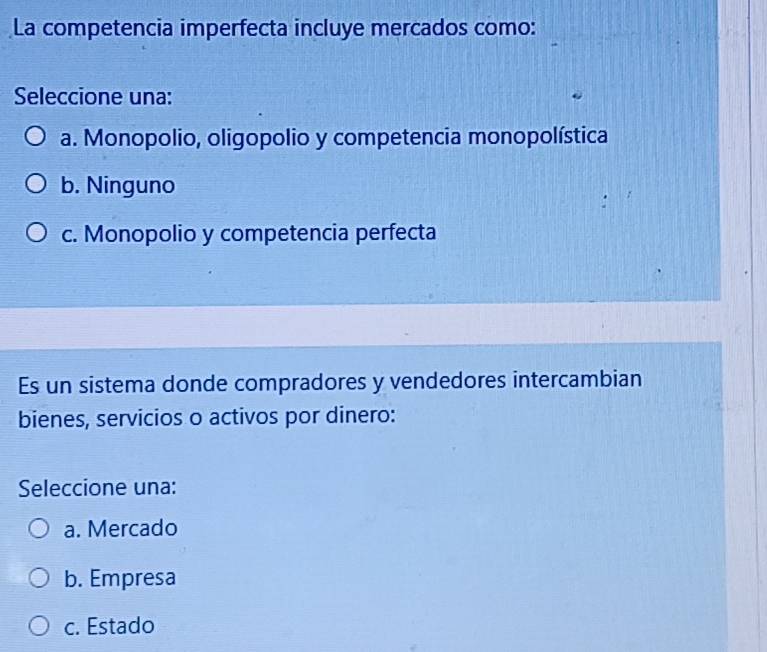 Resuelto:La competencia imperfecta incluye mercados como: Seleccione ...