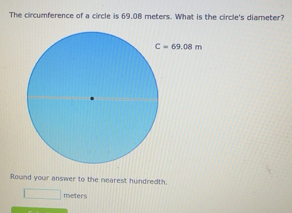 Solved: The circumference of a circle is 69.08 meters. What is the ...