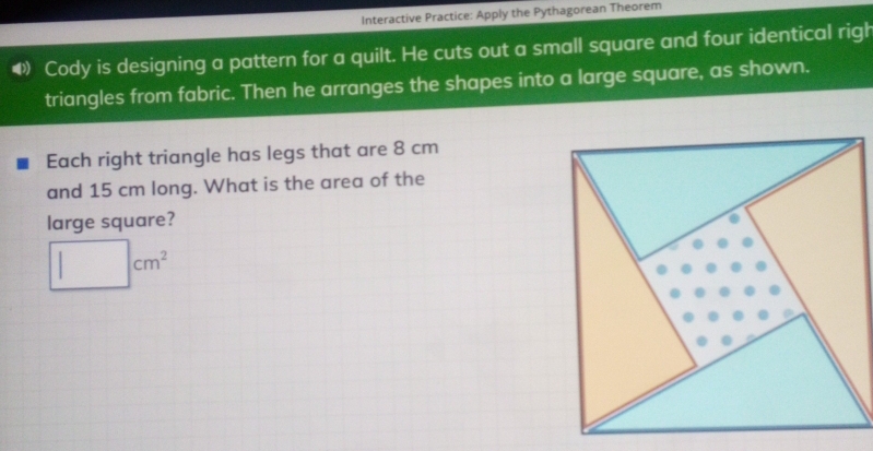Solved: Interactive Practice: Apply the Pythagorean Theorem •》 Cody is ...
