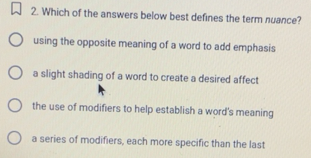 Solved: Which of the answers below best defines the term nuance? using ...