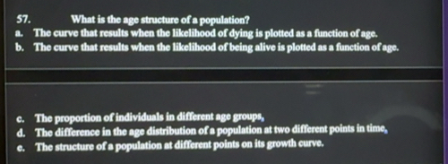 Solved: What is the age structure of a population? a. The curve that ...