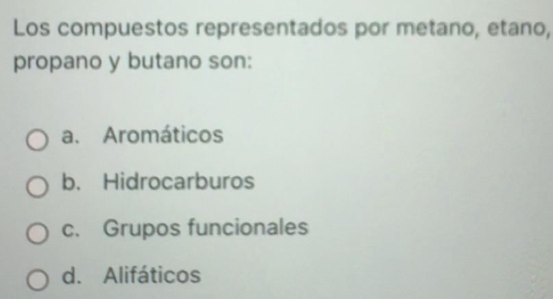 Resuelto:Los compuestos representados por metano, etano, propano y ...