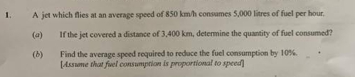 Solved: A jet which flies at an average speed of 850 km/h consumes ...