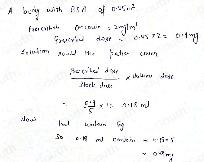 Solved: A patient with a BSA of 0.45 m2 is prescribed Oncovin 2 mg/m2 ...