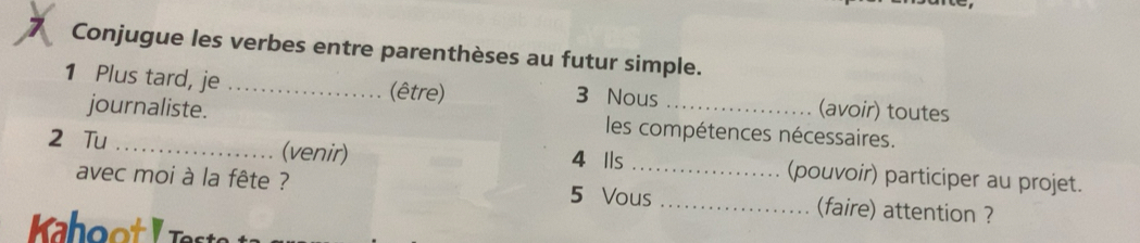 Risolto:Conjugue les verbes entre parenthèses au futur simple. 1 Plus ...