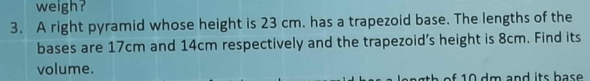 Solved: weigh? 3. A right pyramid whose height is 23 cm. has a ...