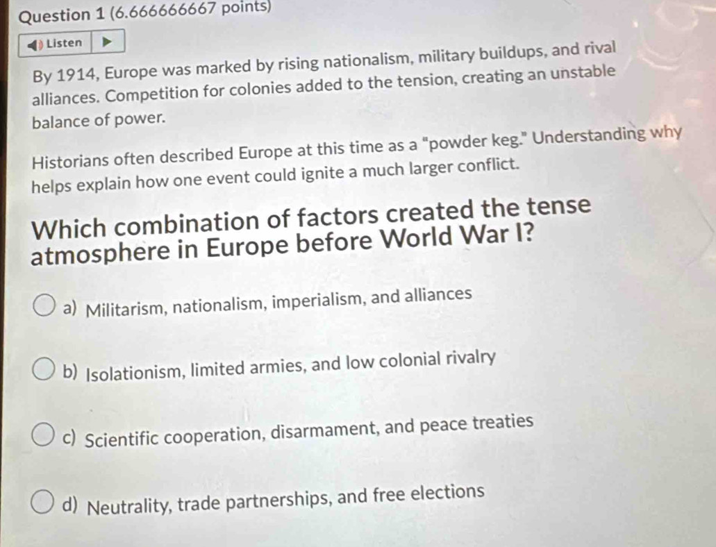 Solved: ) Listen By 1914, Europe was marked by rising nationalism ...