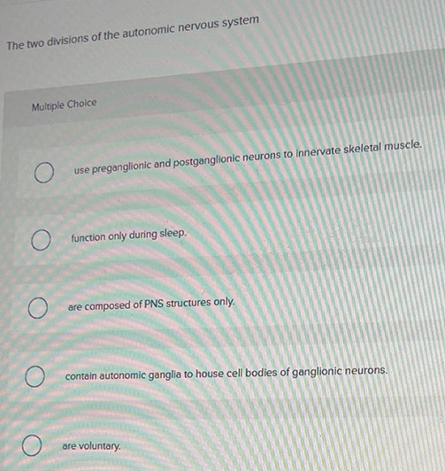 Solved: The two divisions of the autonomic nervous system Multiple ...