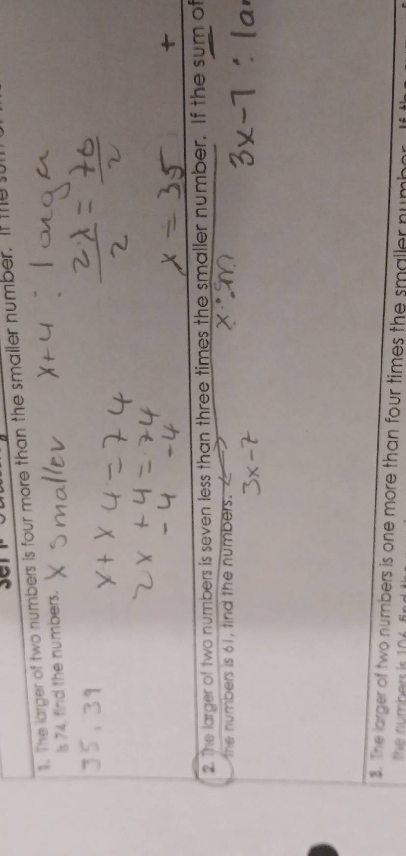 Solved: The larger of two numbers is four more than the smaller number. If the s is 74, find the ...