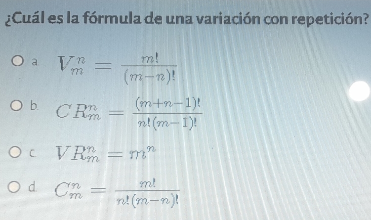 Resuelto:¿Cuál es la fórmula de una variación con repetición? a. V_m^(n ...