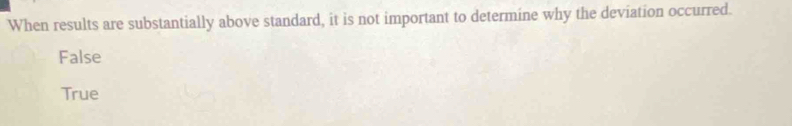 Solved: When results are substantially above standard, it is not ...