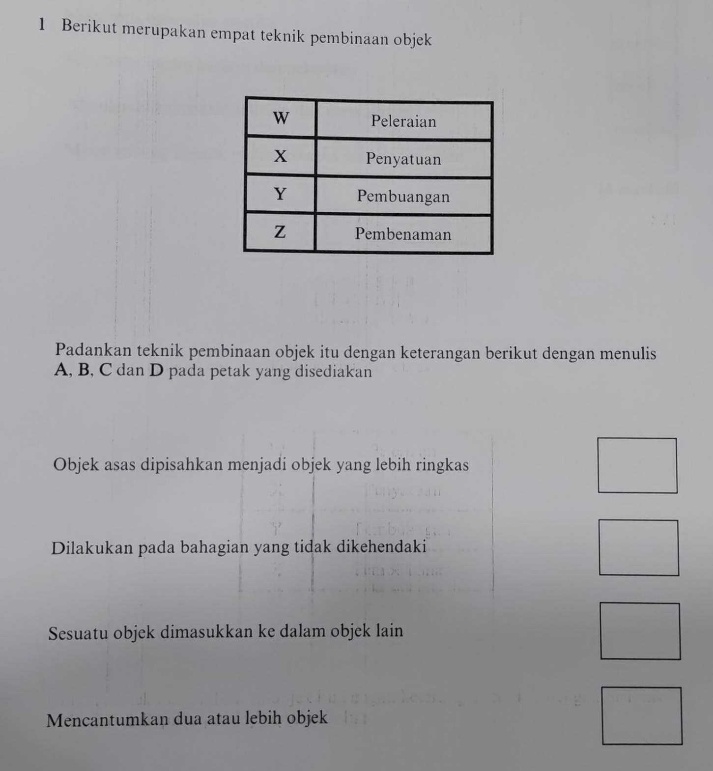 Selesai:Berikut merupakan empat teknik pembinaan objek Padankan teknik ...