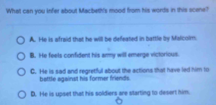 Solved: What can you infer about Macbeth's mood from his words in this ...