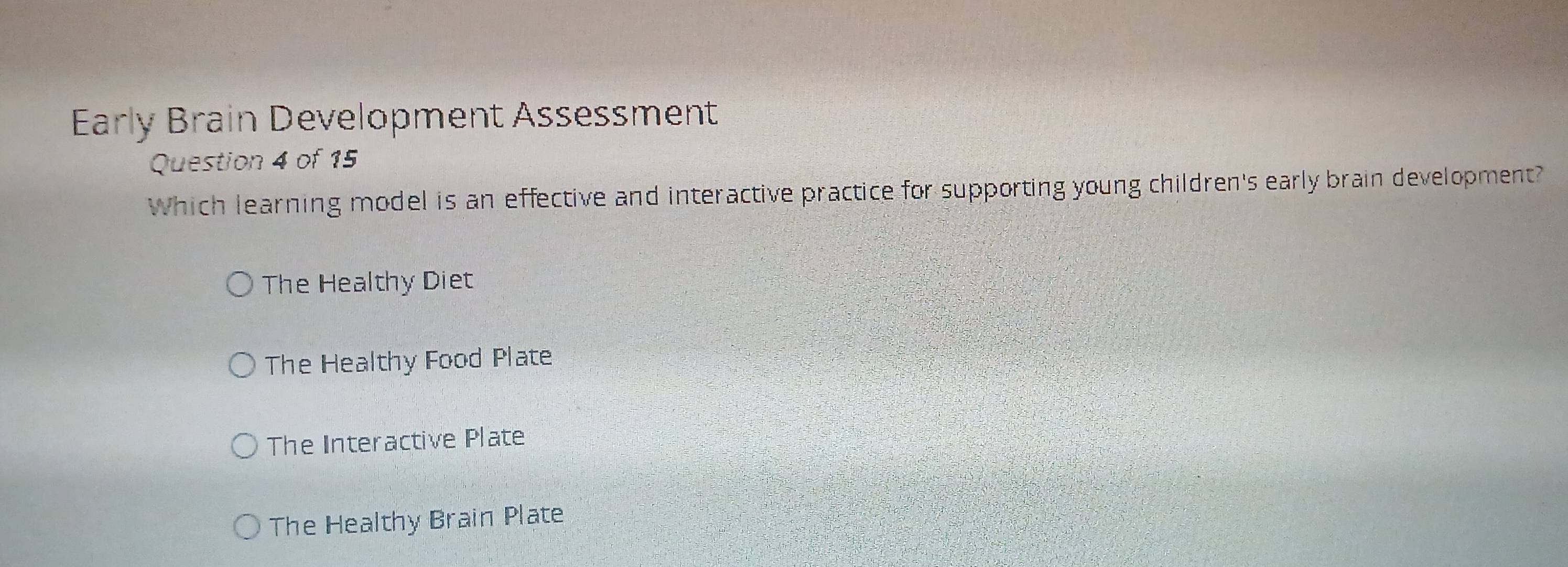 Solved: Early Brain Development Assessment Question 4 of 15 Which ...