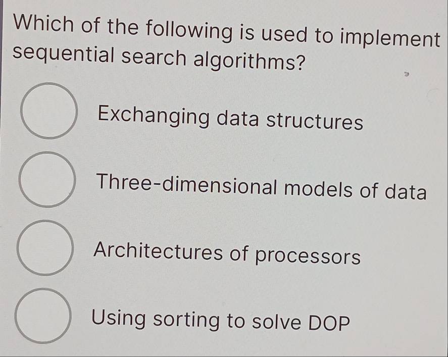 Solved: Which of the following is used to implement sequential search ...