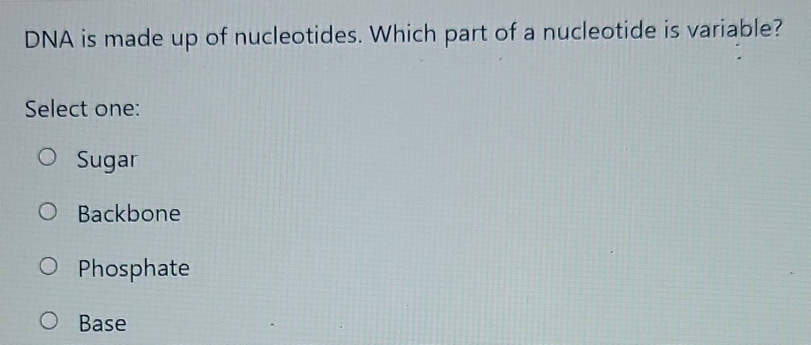 Solved: DNA is made up of nucleotides. Which part of a nucleotide is ...