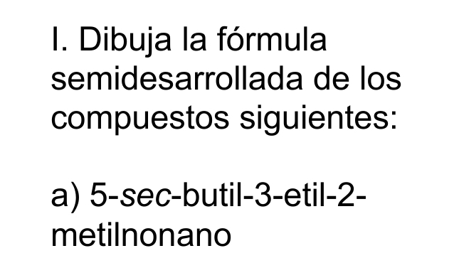 Resuelto:Dibuja la fórmula semidesarrollada de los compuestos ...