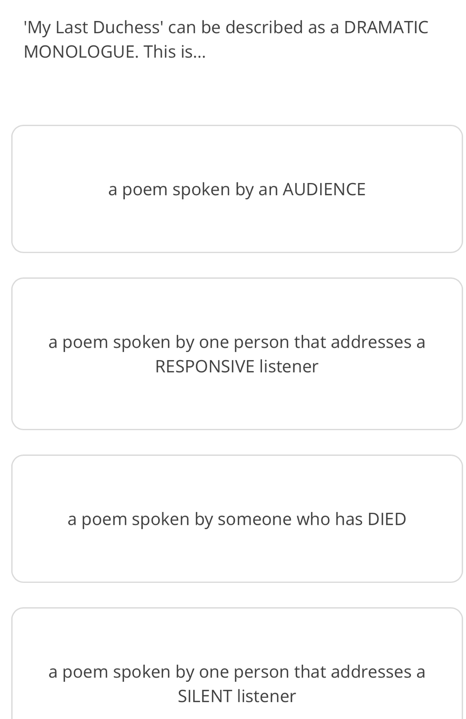 Solved: 'My Last Duchess' can be described as a DRAMATIC MONOLOGUE ...