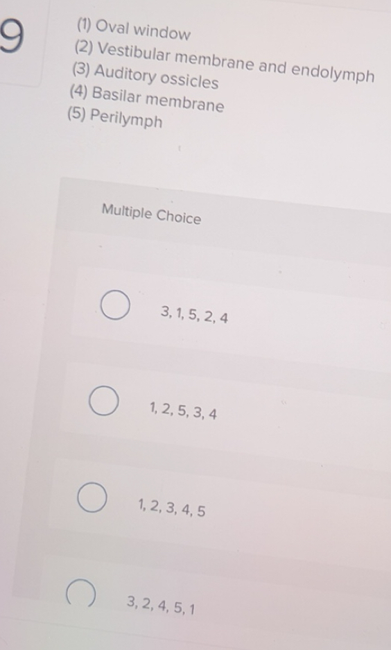 Solved: (1) Oval window 9 (2) Vestibular membrane and endolymph (3 ...