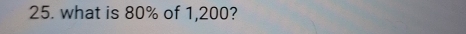 Telah dijawab:what is 80% of 1,200?