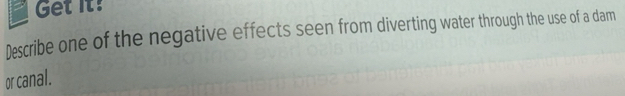 Gelöst:Get it! Describe one of the negative effects seen from diverting ...