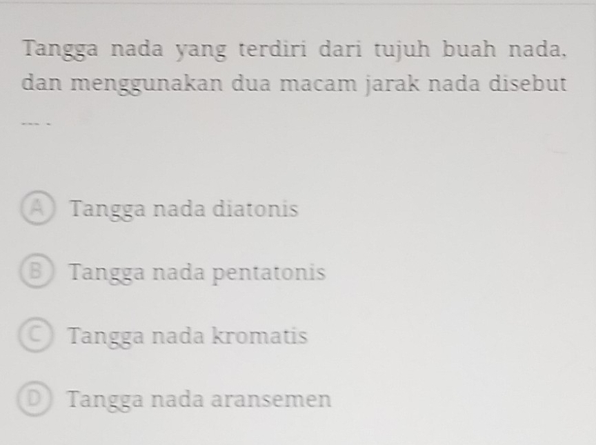 Telah dijawab:Tangga nada yang terdiri dari tujuh buah nada, dan ...
