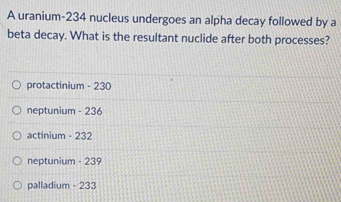 Solved: A uranium- 234 nucleus undergoes an alpha decay followed by a ...