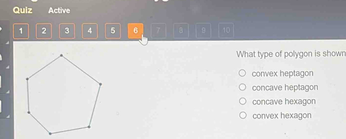 Solved: Quiz Active 1 2 3 4 5 6 7 8 9 10 What type of polygon is shown convex heptagon concave ...