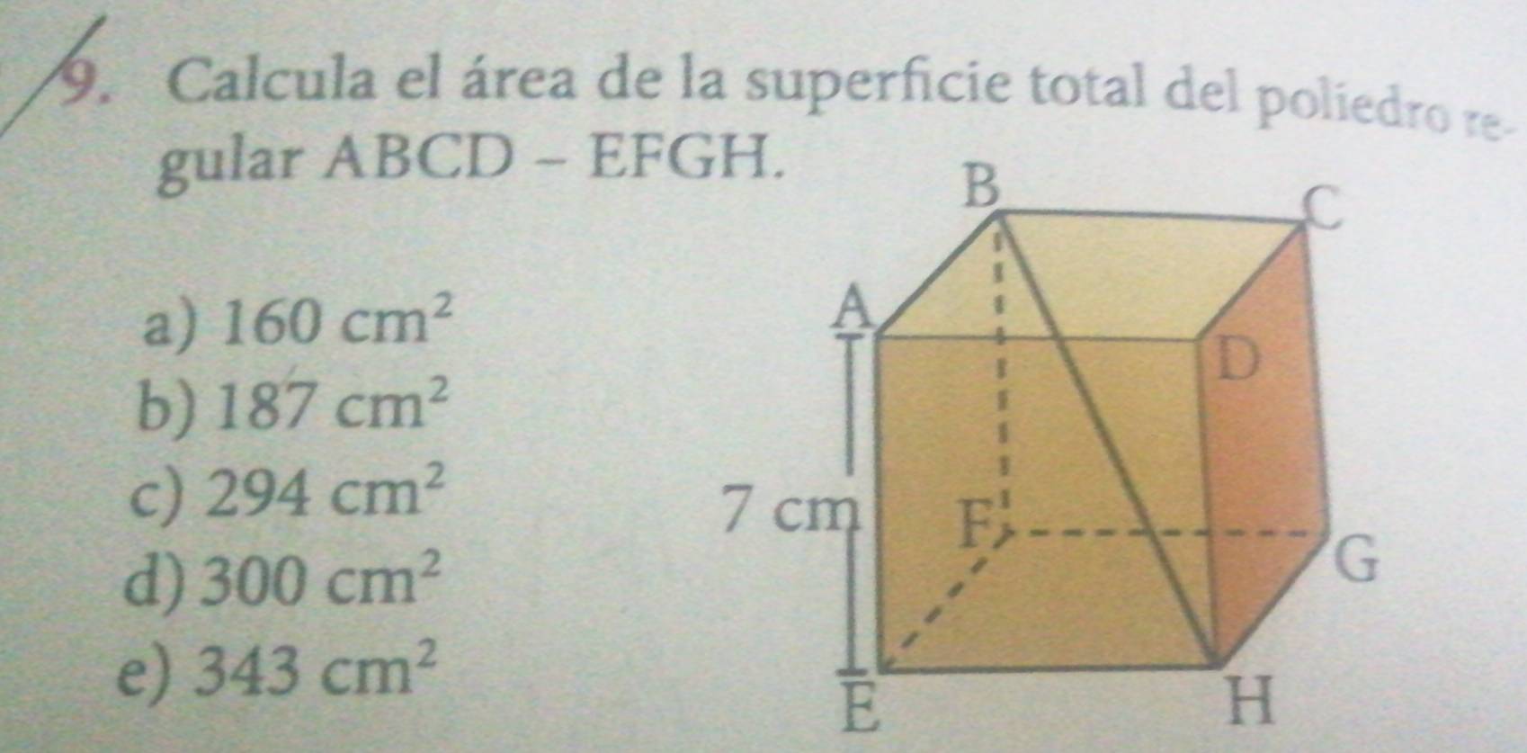 Resuelto:Calcula el área de la superficie total del poliedro re gular ABCD - EF a) 160cm^2 b) 187cm