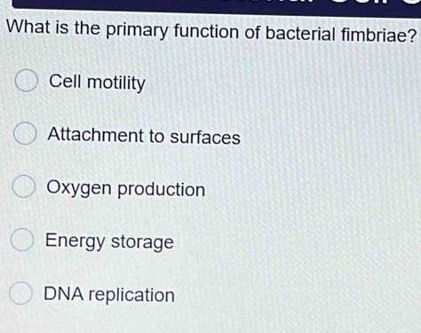 Solved: What is the primary function of bacterial fimbriae? Cell ...