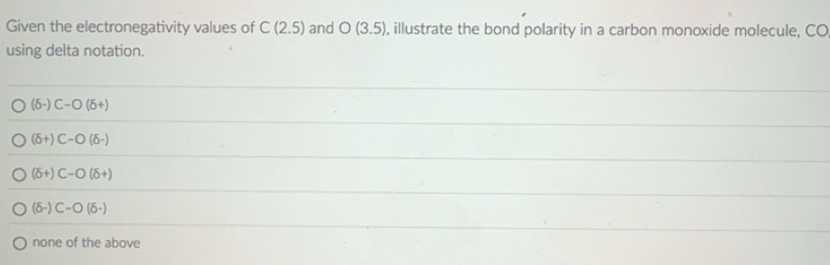 Solved: Given the electronegativity values of C(2.5) and O(3.5 ...