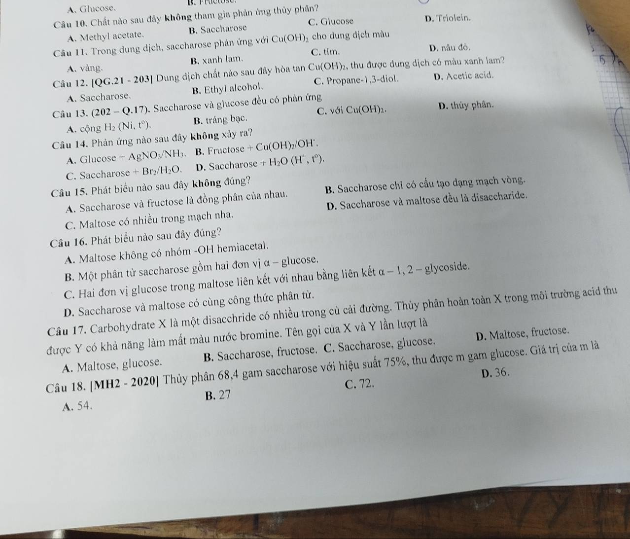 Giải quyết:A. Glucose. Câu 10. Chất nào sau đây không tham gia phản ứng thủy phân? C. Glucose D ...