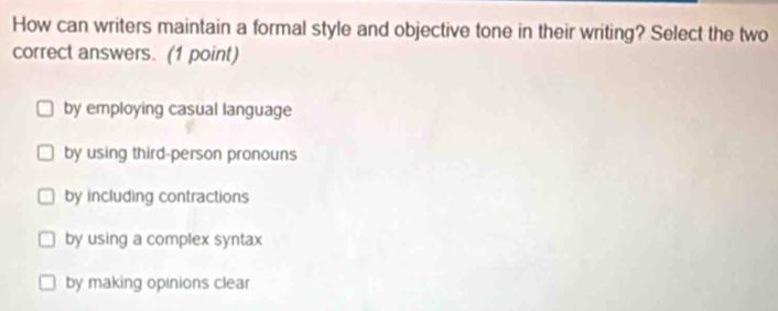Solved: How can writers maintain a formal style and objective tone in ...