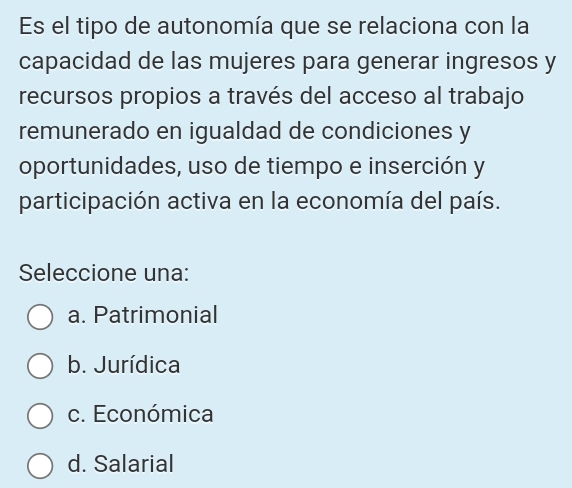 Resuelto:Es el tipo de autonomía que se relaciona con la capacidad de ...