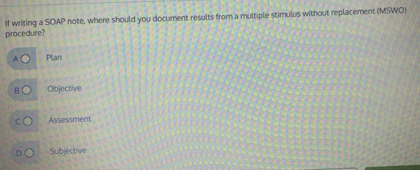 Solved: If writing a SOAP note, where should you document results from ...