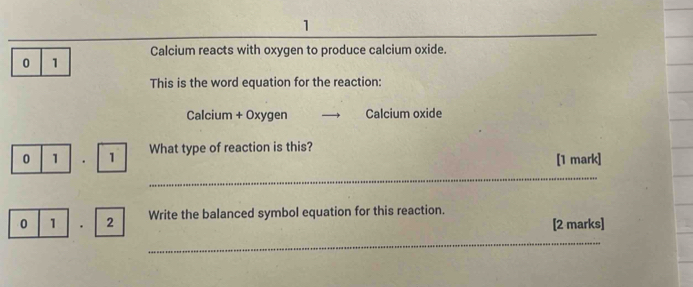 Solved: Calcium reacts with oxygen to produce calcium oxide. This is ...
