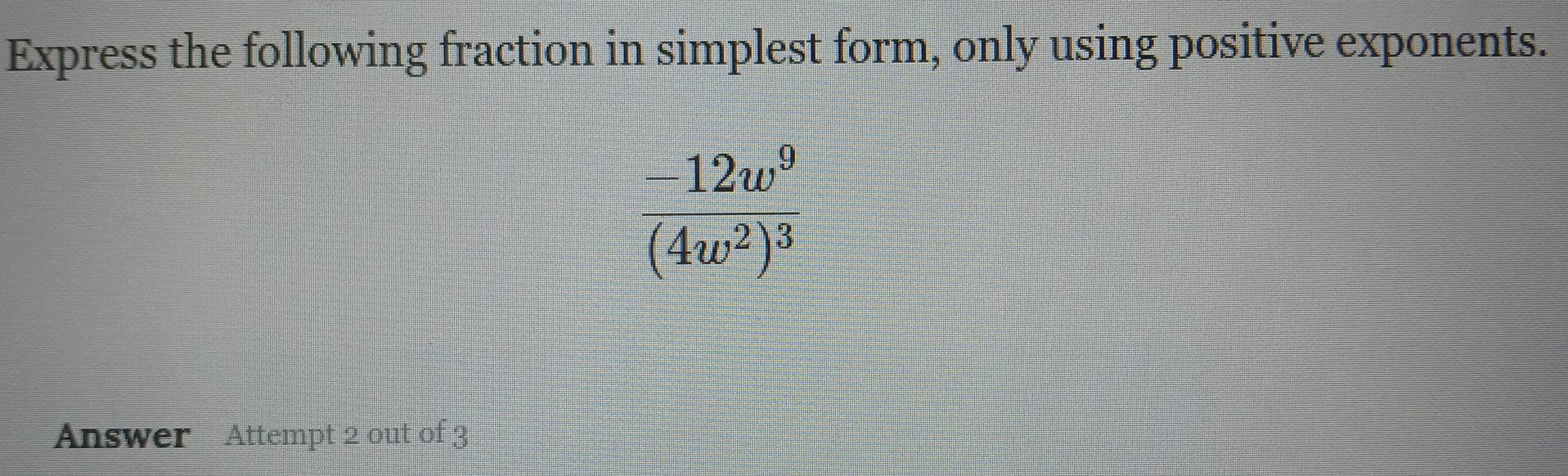 Solved: Express the following fraction in simplest form, only using ...