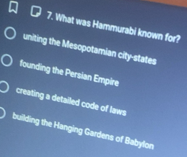 Solved: What was Hammurabi known for? uniting the Mesopotamian city ...